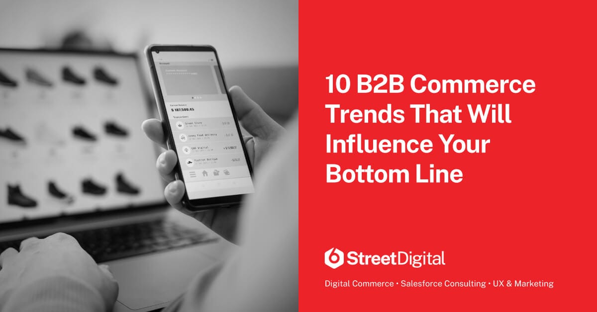 10 B2B Commerce Trends That Will Influence Your Bottom Line - 6Street ...