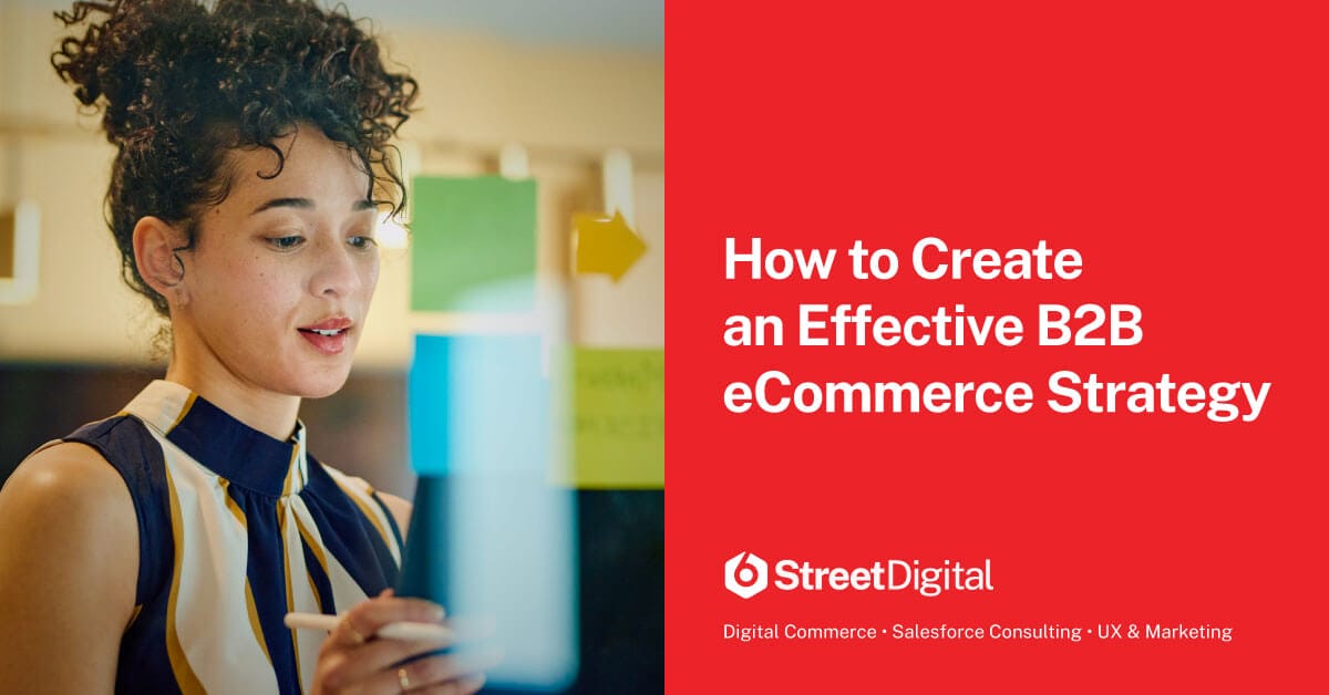 How to Create an Effective B2B eCommerce Strategy - 6Street Digital